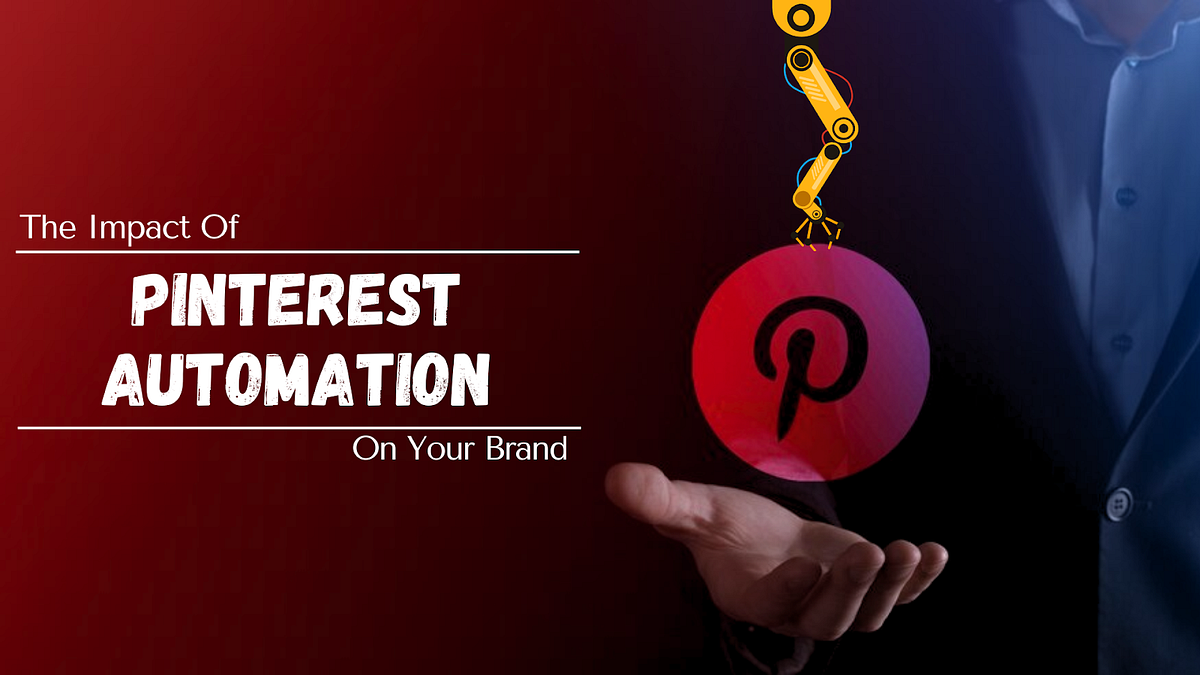 The Impact Of Pinterest Automation On Your Brand | by The Social Space ...