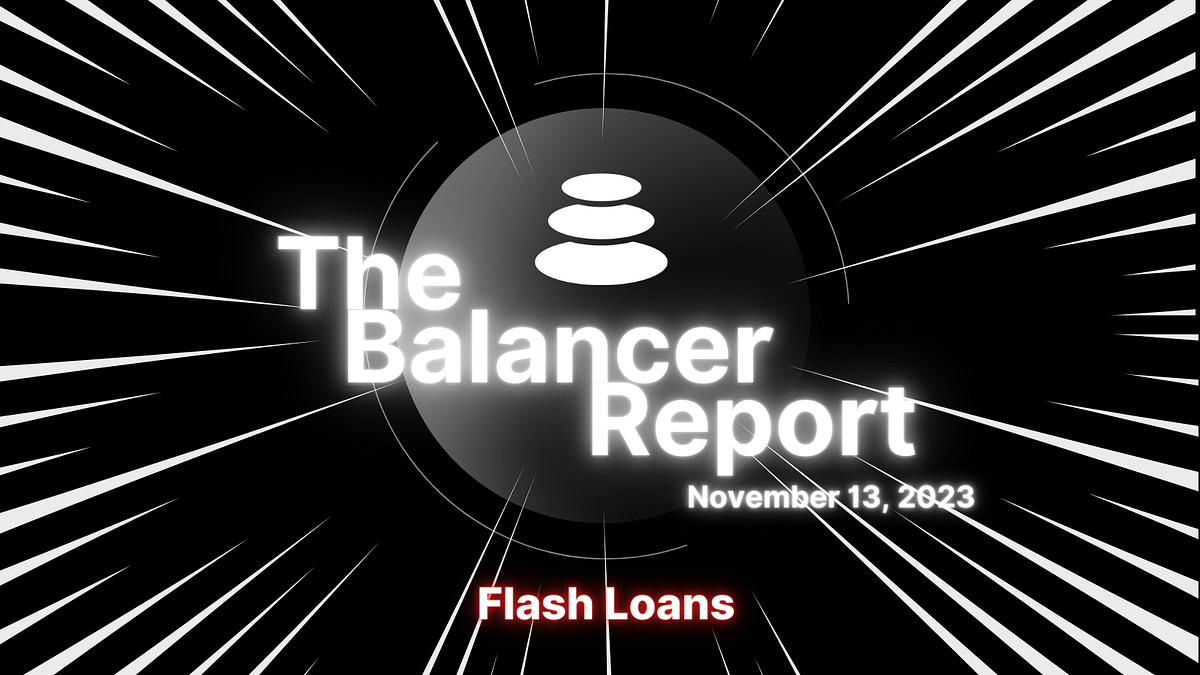 The Balancer Report: The Power of Flash Loans | by Balancer Ballers | Balancer Protocol | Medium
