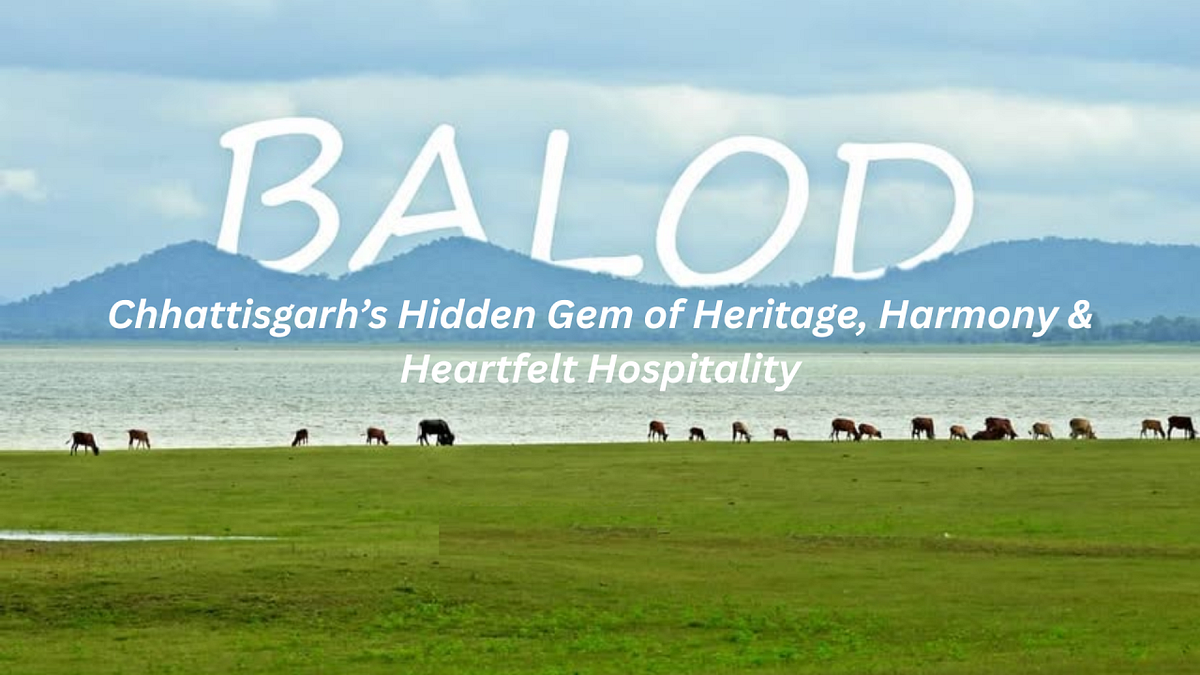Discover Balod: Chhattisgarh’s Hidden Gem of Heritage, Harmony ...