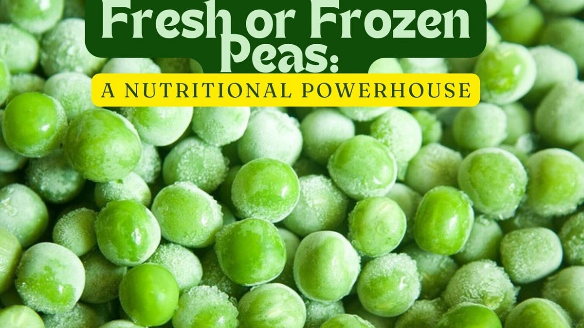 Fresh or Frozen Peas: A Nutritional Powerhouse | by vinay kumar ...