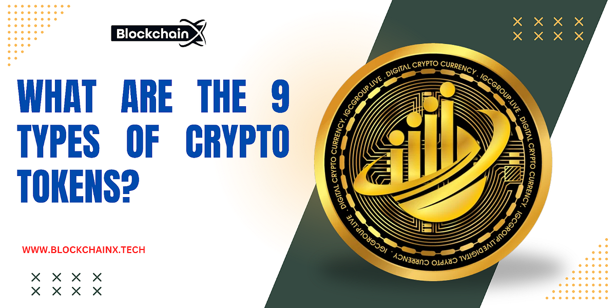 What are the 9 types of crypto tokens? | by Blockchainx | Sep, 2024 ...