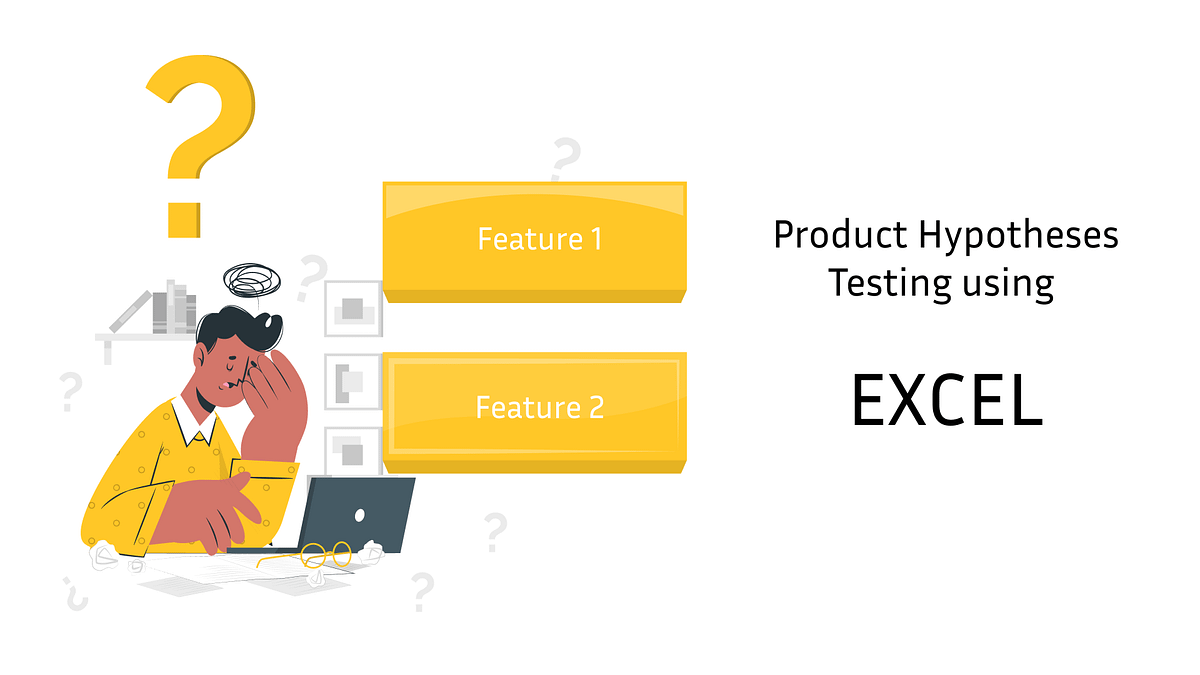 Practical Guide for Product Hypothesis Testing using Excel | by Abhijit ...