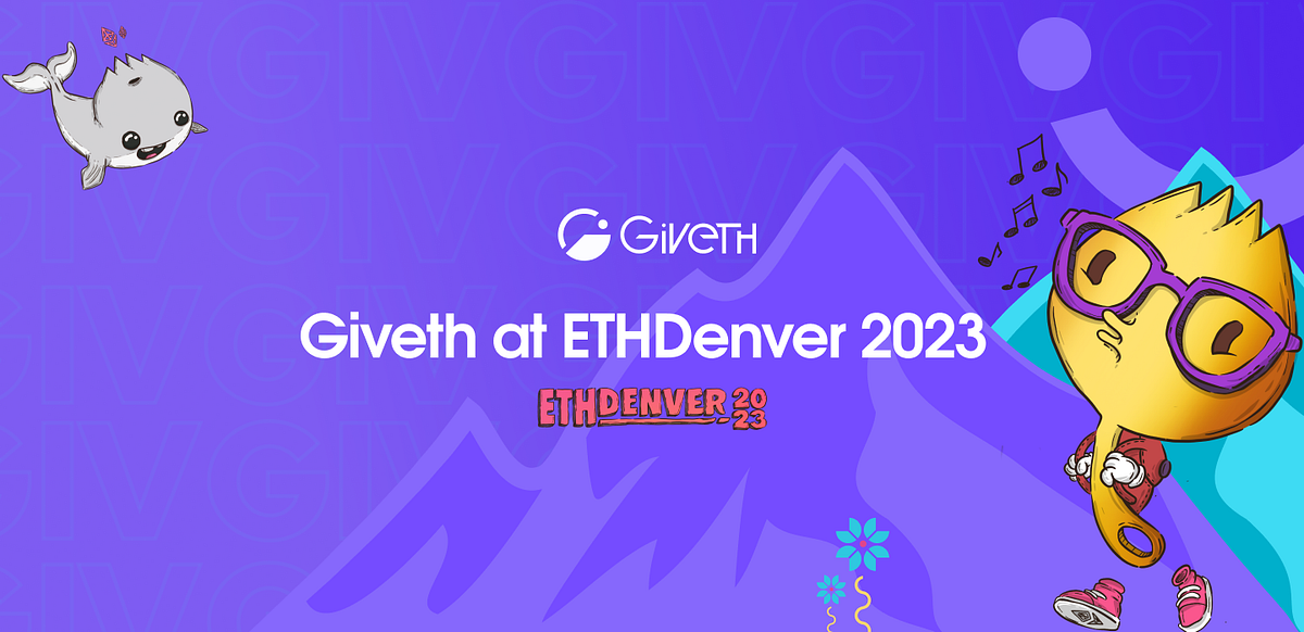 Giveth at ETHDenver 2023. Giveth was in 100% as always at… | by Dr Suga ...