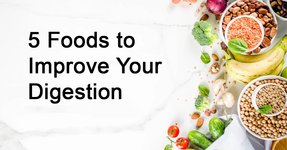5 Foods To Improve Your Digestion By Nitesh Ratnakar Medium