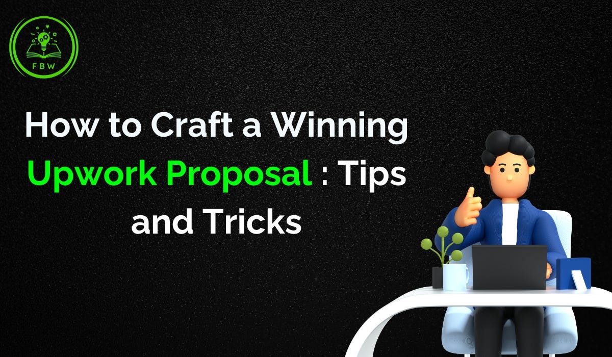 How to Craft a Winning Upwork Proposal: Tips and Tricks | by Jaleed Abdullah | Medium