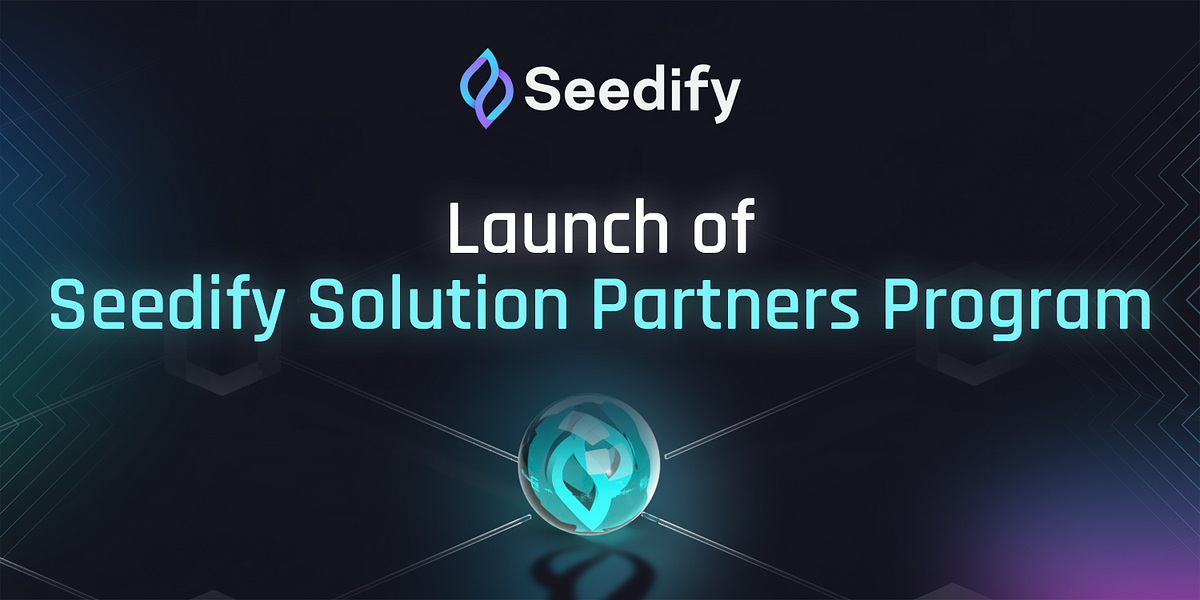 Seedify Launches a Solution Partners Program to Bring More Value to Their Incubated Projects ...
