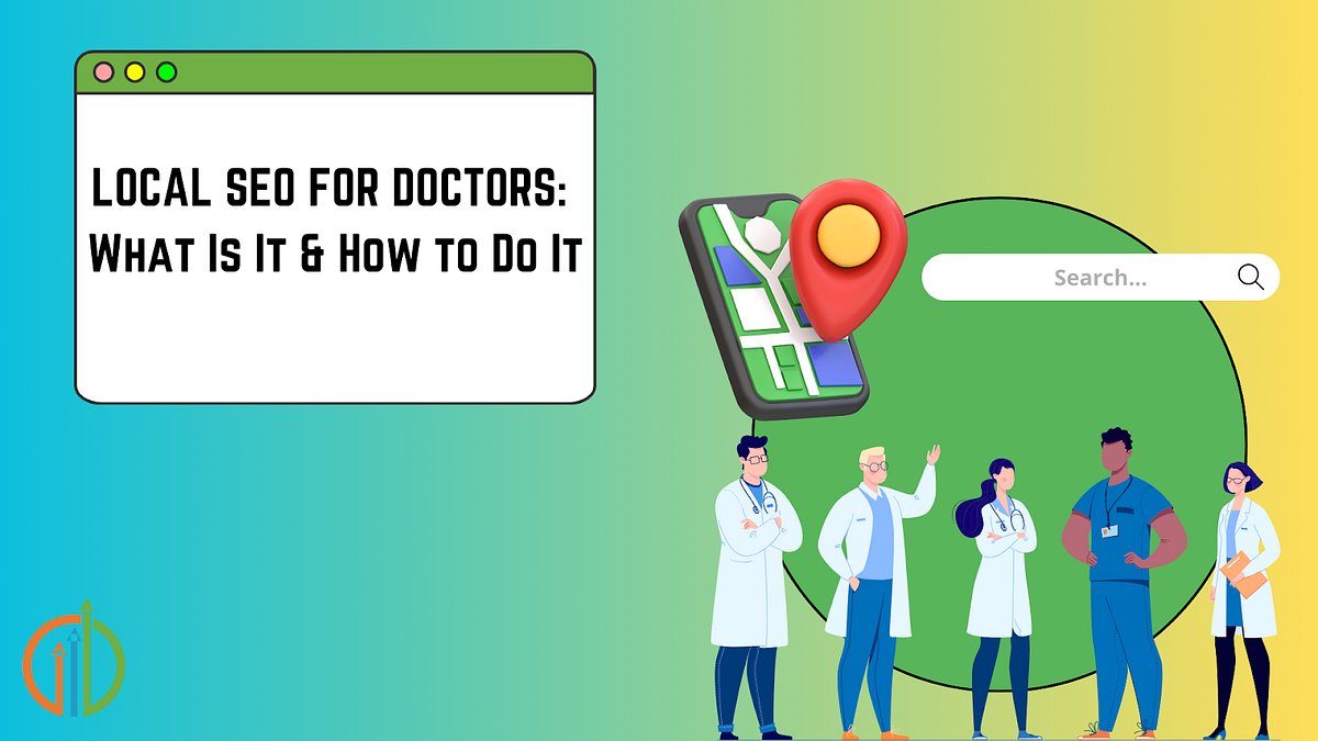 Local SEO for Doctors: What Is It & How to Do It | by Easy Marketing ...