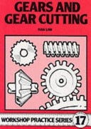 Gears & Gear Cutting (Workshop Practice Series 17) By Ivan R. Law View More: [Get Now] Gears ...