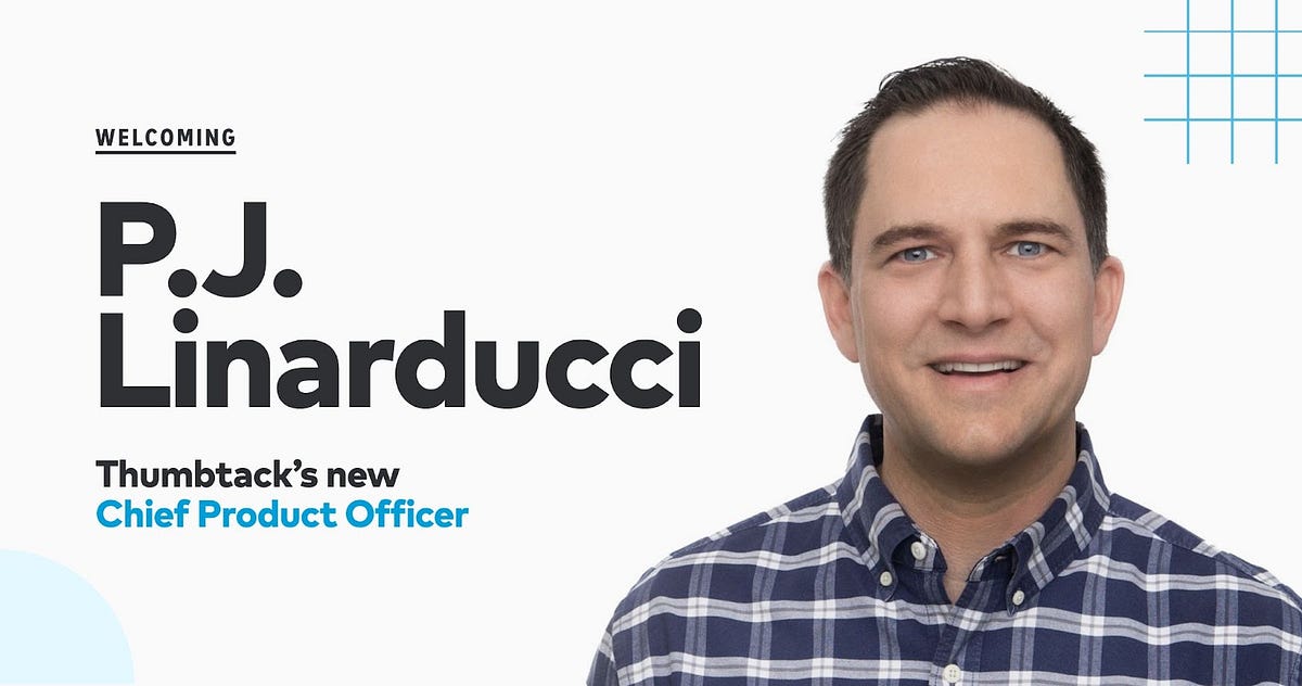 Welcoming P.J. Linarducci, Thumbtack’s New Chief Product Officer | by ...