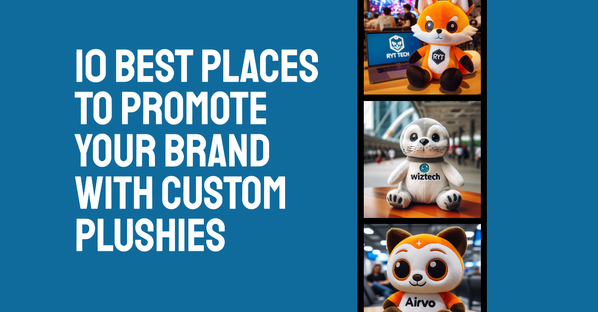 10 best places to promote your brand with custom plushies | by Satanjay ...