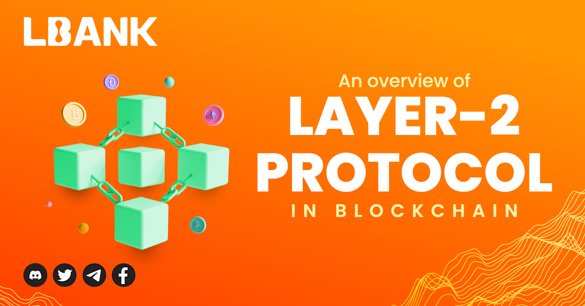 Layer 2 Protocols: Importance, Examples and Its Future | by LBank ...