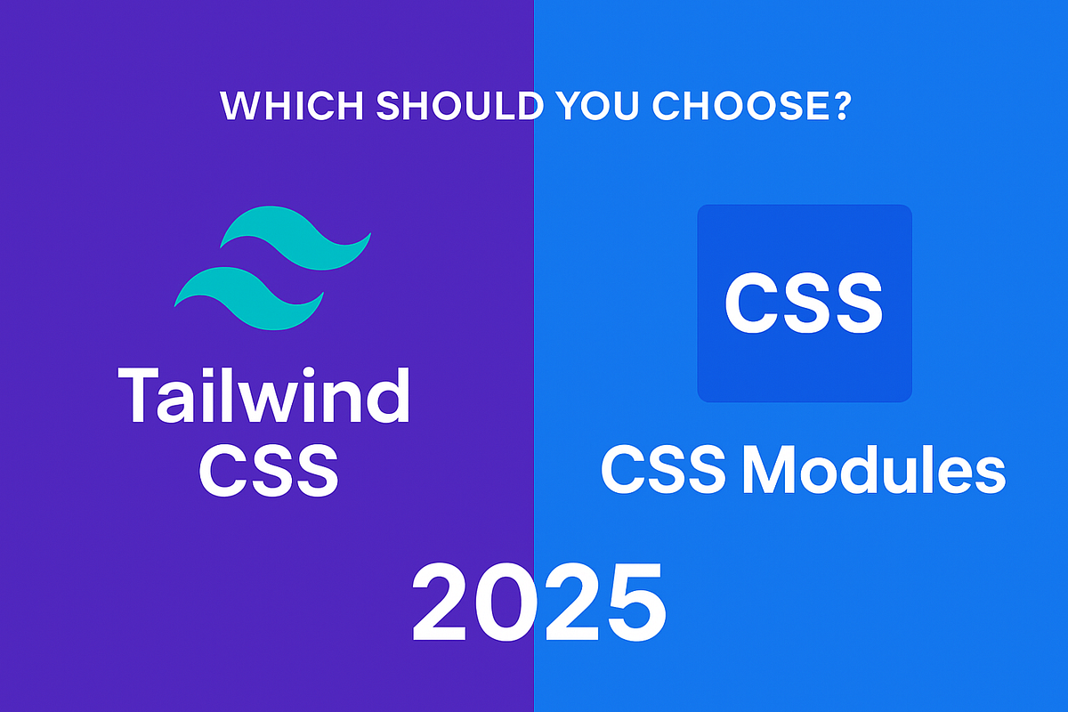 Tailwind CSS vs. CSS Modules in 2025 — Which Should You Choose? | by Muhammed Salman | Aug, 2025 ...