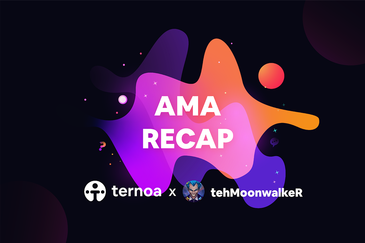 Ternoa x TehMoonwalkeR Telegram AMA Recap | Ternoa