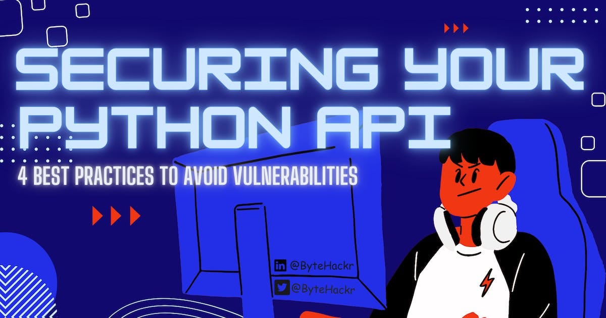 Securing Your Python API: 4 Best Practices to Avoid Vulnerabilities ...