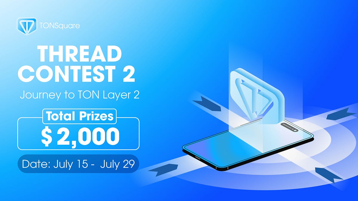 TONSquare Thread Contest: Journey to TON Layer 2! | by TONSquare | Jul ...