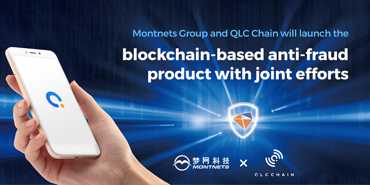 Montnets Group and QLC Chain will launch the blockchain-based anti ...