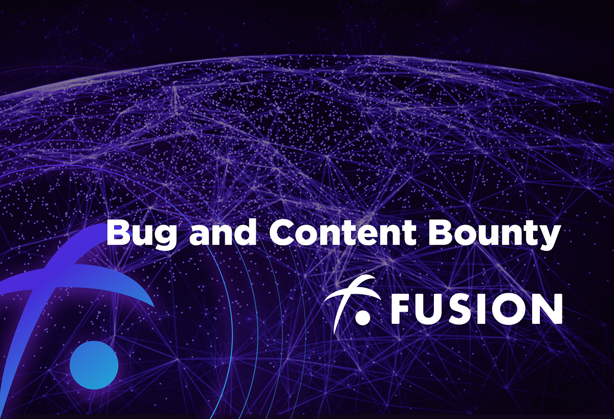 Fusion Bug and Content Bounty. Earn FSN rewards by contributing to the ...
