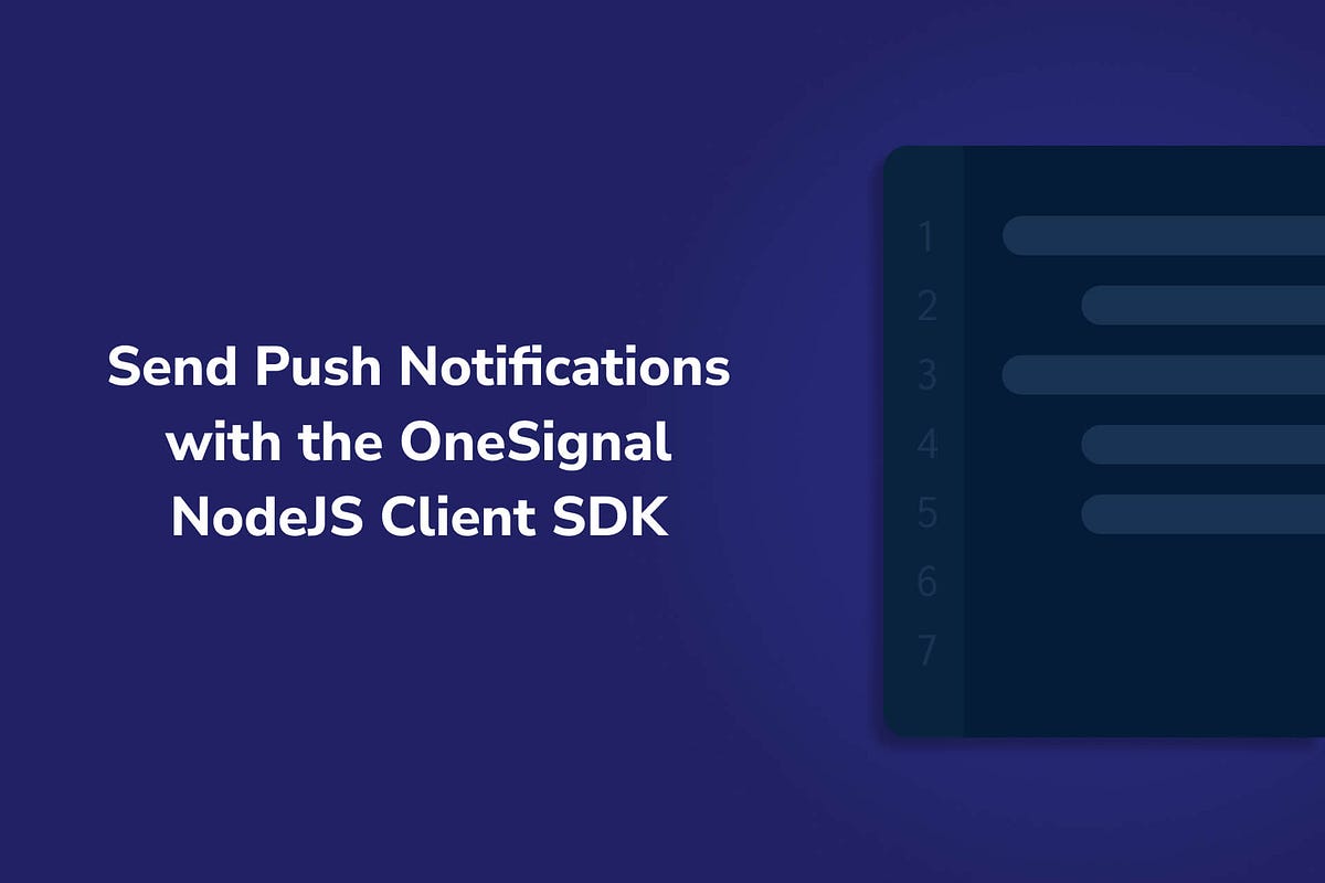 How to Send Push Notifications with the OneSignal NodeJS Client SDK | by OneSignal Developers ...