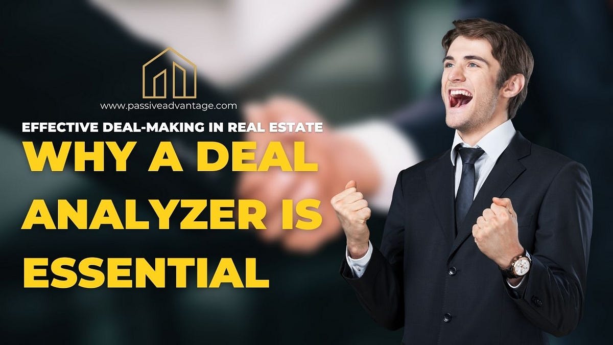 Effective Deal-Making in Real Estate: Why a Deal Analyzer Is Essential ...