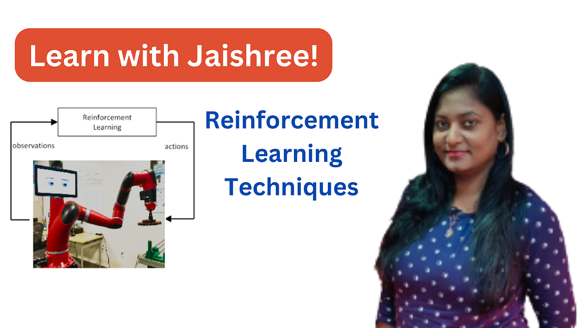 Learn with Jaishree — Reinforcement Learning Techniques | by Jaishree Rajendran | Medium