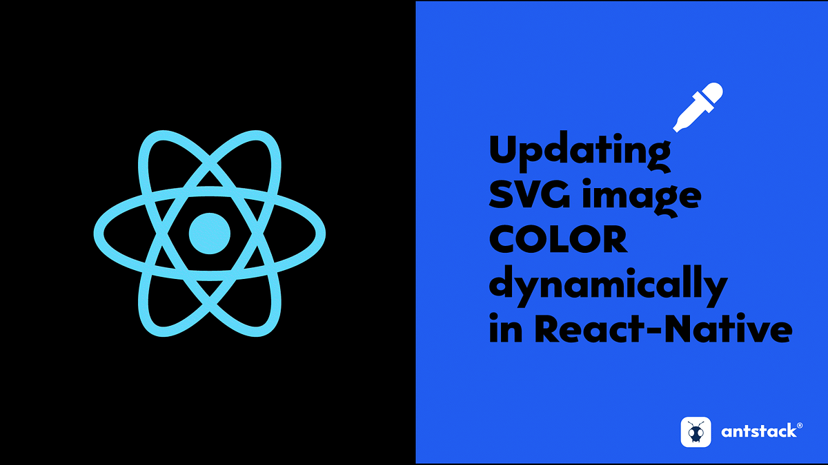 Updating SVG image color dynamically in React-Native | by AntStack Inc ... Updating SVG image color dynamically in React-Native | by AntStack Inc ...