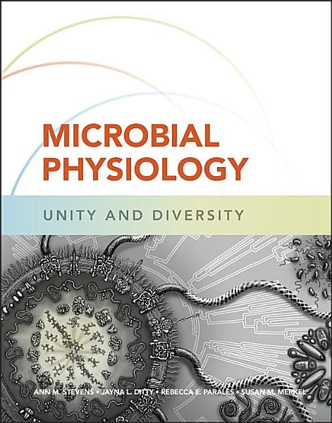 EBOOK Microbial Physiology: Unity and Diversity (ASM Books) PDF By Ann M. Stevens | by Aimee ...