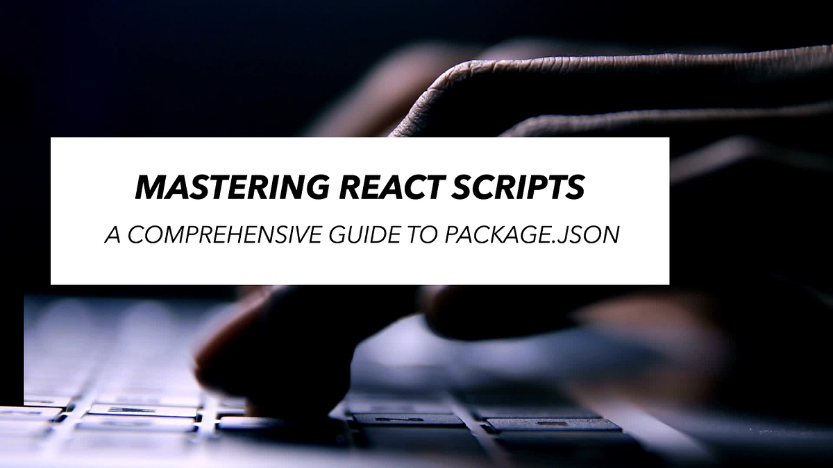 Understanding React Scripts in package.json | by Codenova | Medium Understanding React Scripts in package.json | by Codenova | Medium