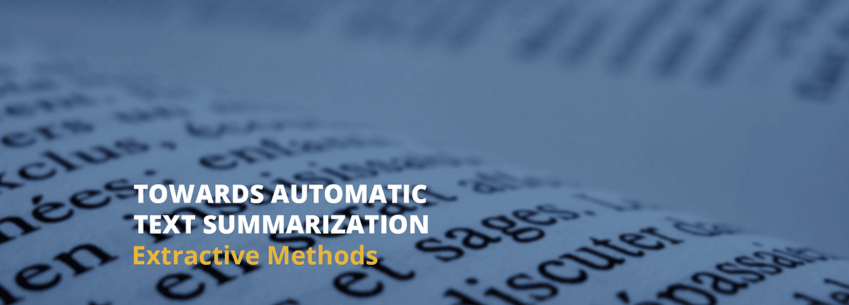 Towards Automatic Text Summarization: Extractive Methods | by Sciforce | Sciforce | Medium