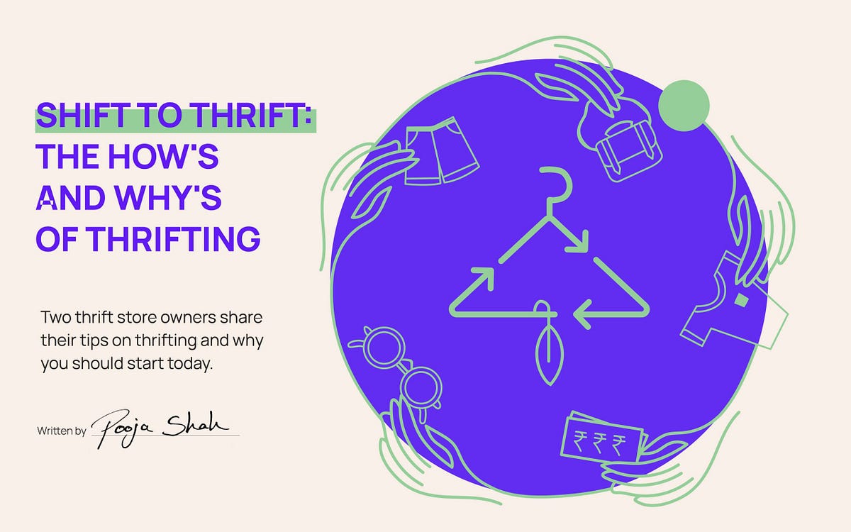 Shift To Thrift: The How’s And Why’s Of Thrifting | by Pooja Shah ...