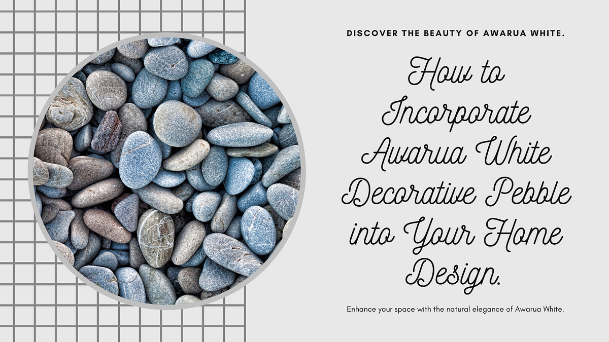 Exploring Awarua White Decorative Pebble: A Complete Guide | by High ...