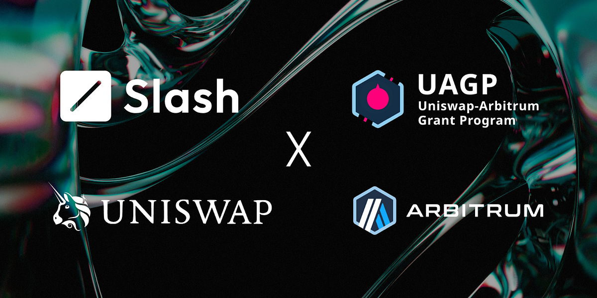 Slash Fintech has been awarded a grant from Uniswap-Arbitrum Grant Program (UAGP) and will be ...