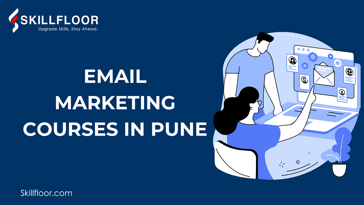 Effective Email Marketing: Top Courses in Pune | by Julie R | Jul, 2024 ...