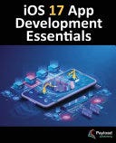 (Download PDF) iOS 17 App Development Essentials: Developing iOS 17 Apps with Xcode 15, Swift ...