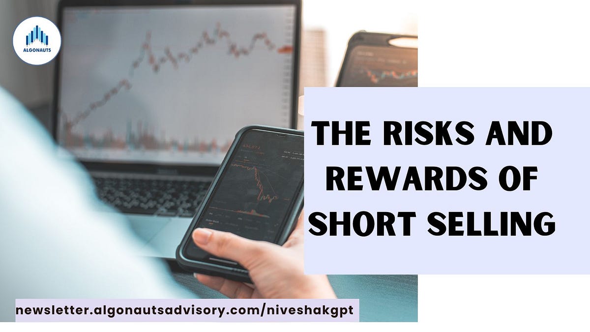 The Risks and Rewards of Short Selling | by Algonauts Advisory | Medium