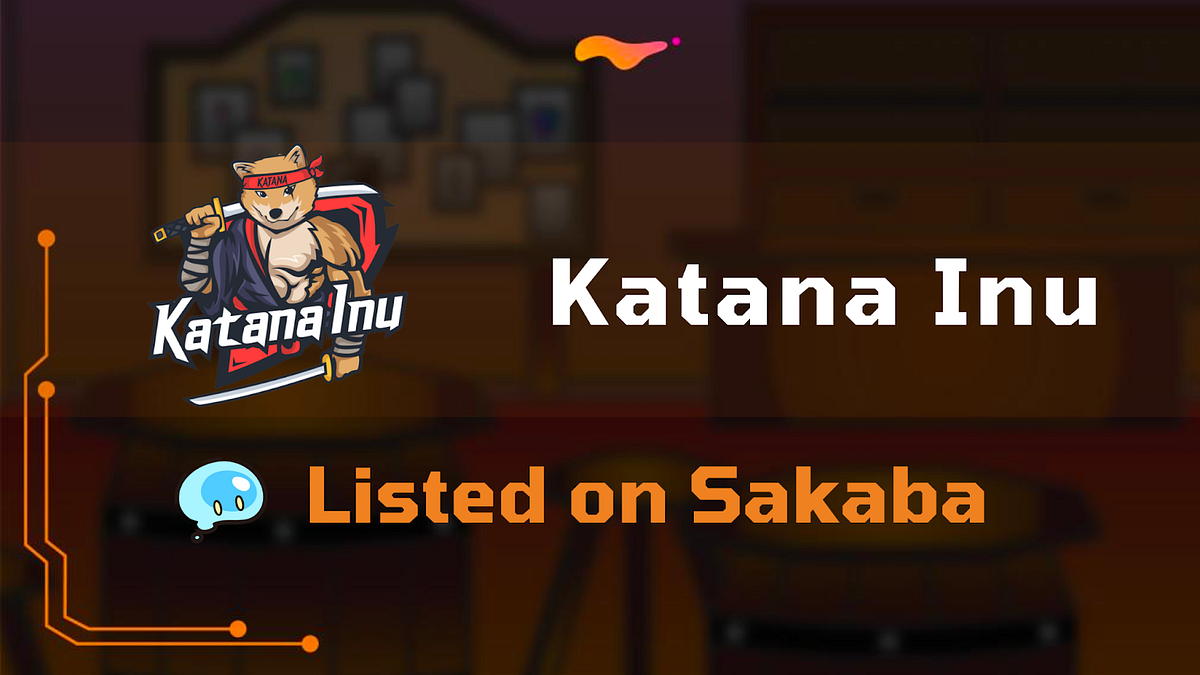 Sakaba Collaborates with Katana Inu | by Zelda🏹🟢 | SAKABA_xyz | Medium