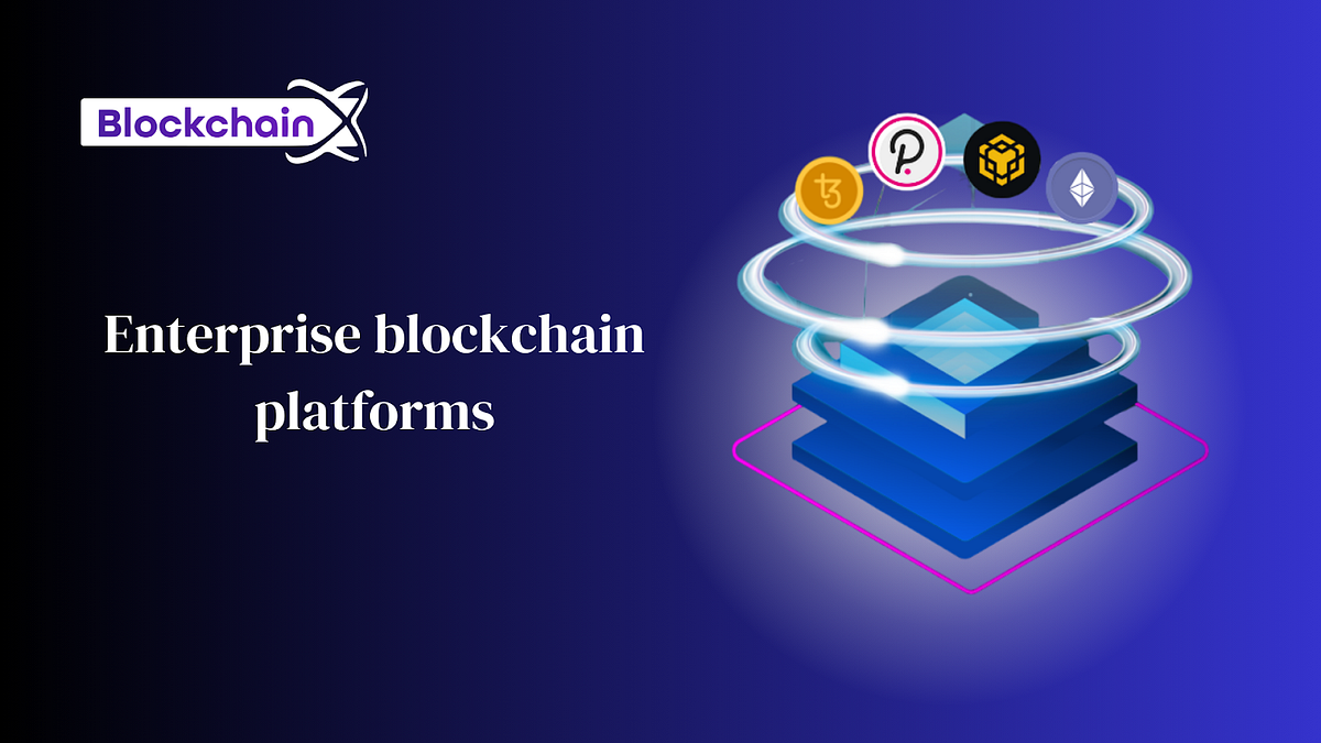 Enterprise blockchain platforms. Enterprise blockchain platforms | by kishore senthil | May ...