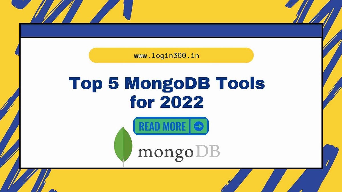 Top 5 MongoDB Tools for 2022. Top 5 MongoDB Tools for 2022 | by ...