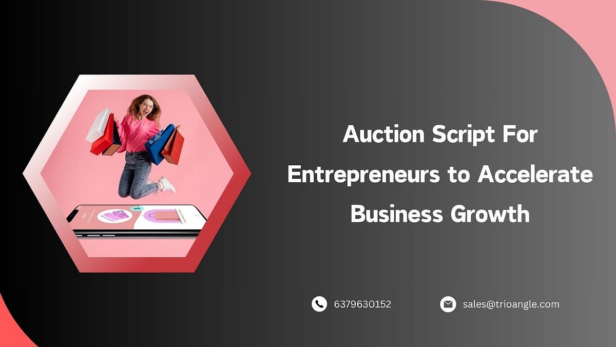 Auction Script For Entrepreneurs to Accelerate Business Growth | by ...
