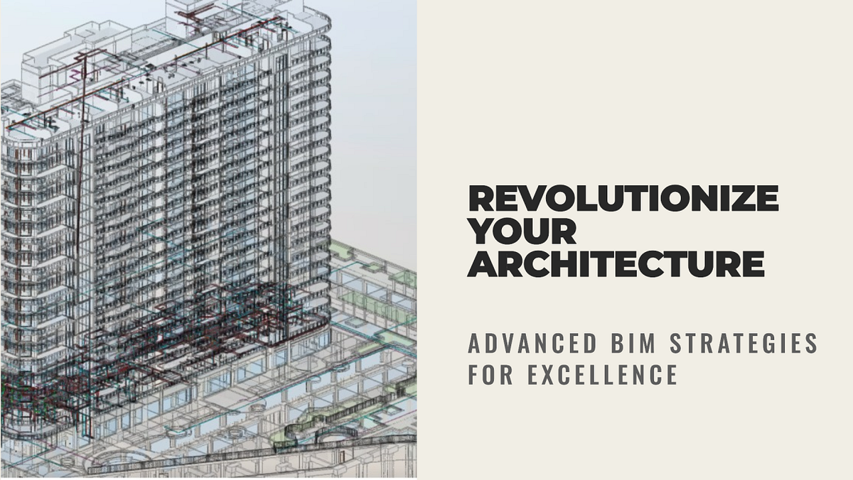 Advanced BIM Strategies for Architectural Excellence | by SVM Cad Outsource | Medium