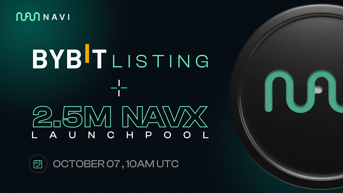 NAVX Bybit Listing — Exclusive NAVI x Bybit 2.5M NAVX Launchpool | by NAVI Protocol | Medium