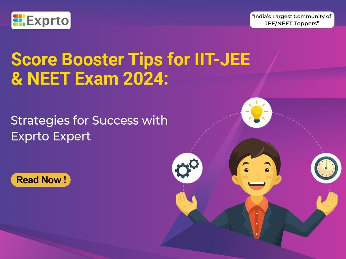 Score Booster Tips for IIT-JEE and NEET Exam 2024: Strategies for Success with Exprto Expert ...