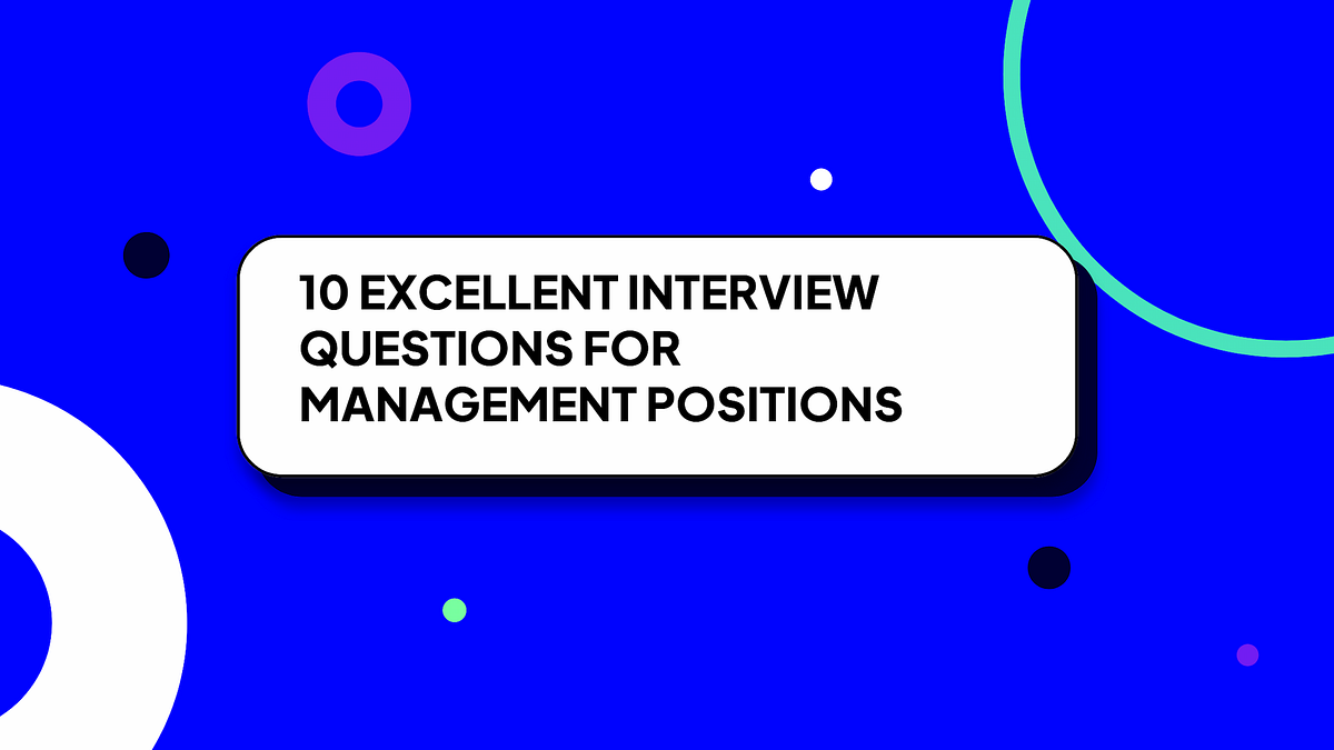 10 Excellent Interview Questions for Management Positions | by Hirize ...
