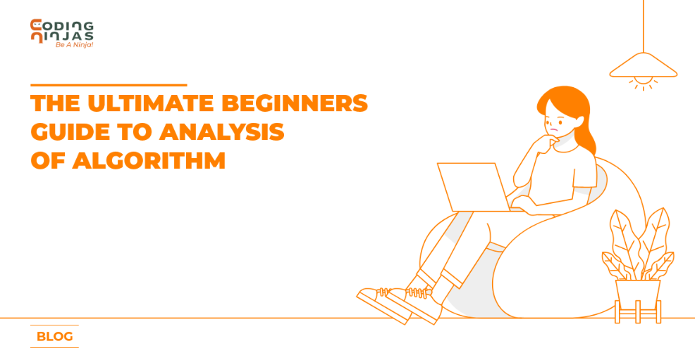 The Ultimate Beginners Guide to Analysis of Algorithm | by Coding ...