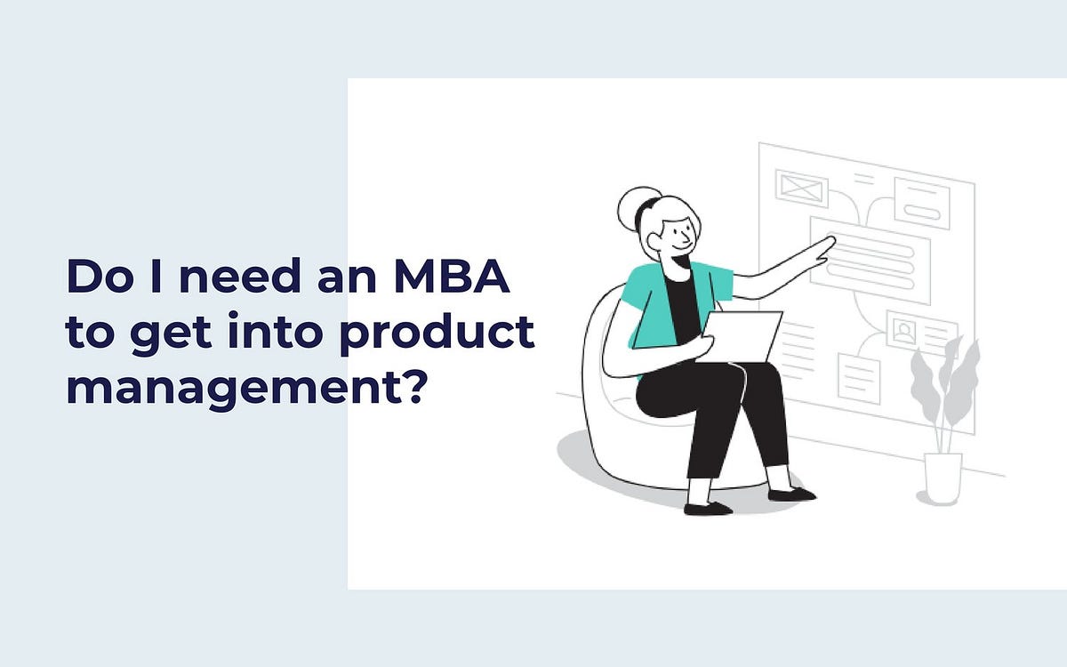 3 routes to get into product management without doing an MBA! | by ...