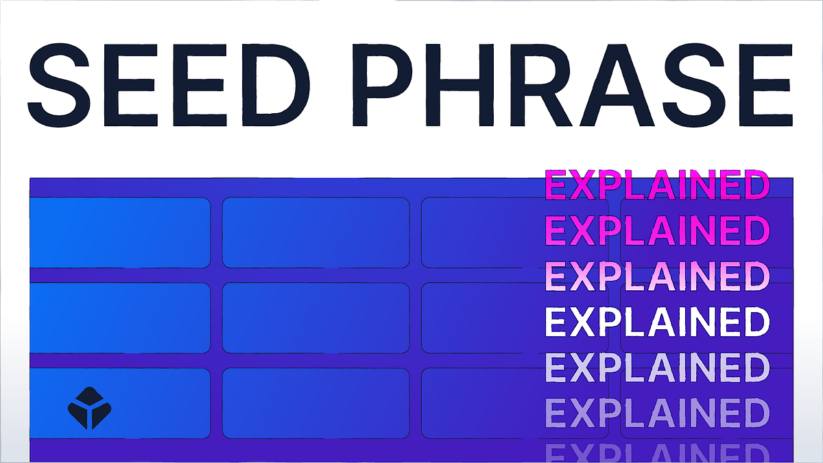 Seed Phrase, Explained by Blockchain.com | @blockchain