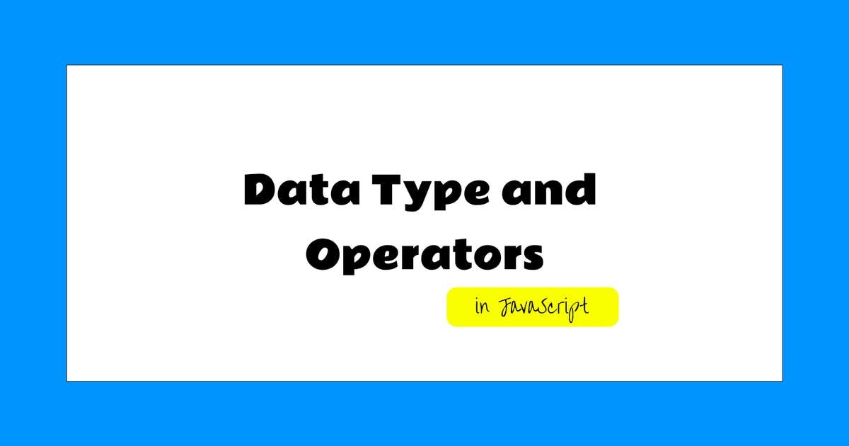 Data Type and Operators in JavaScript | by Adarsh Thakur | Nerd For ...