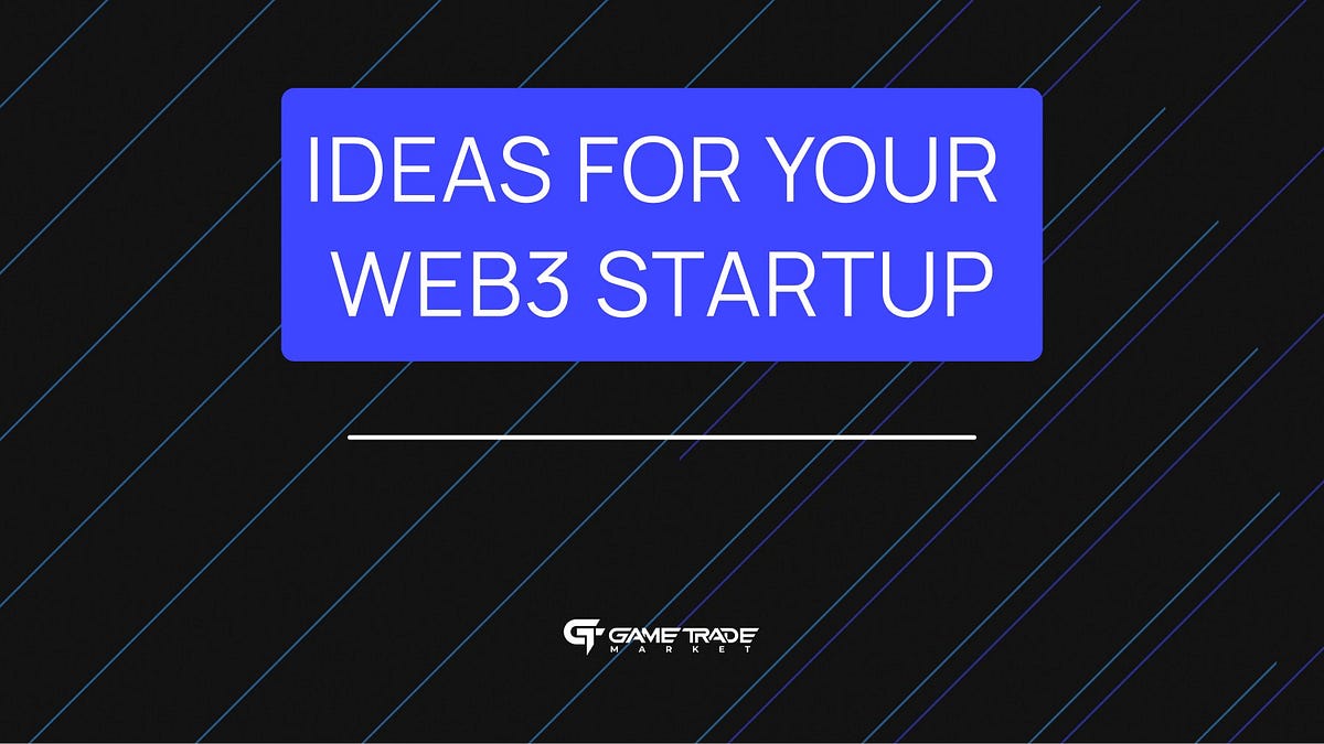 Web3 Startup Ideas for Beginners, Advanced Users, and Experts | by ...