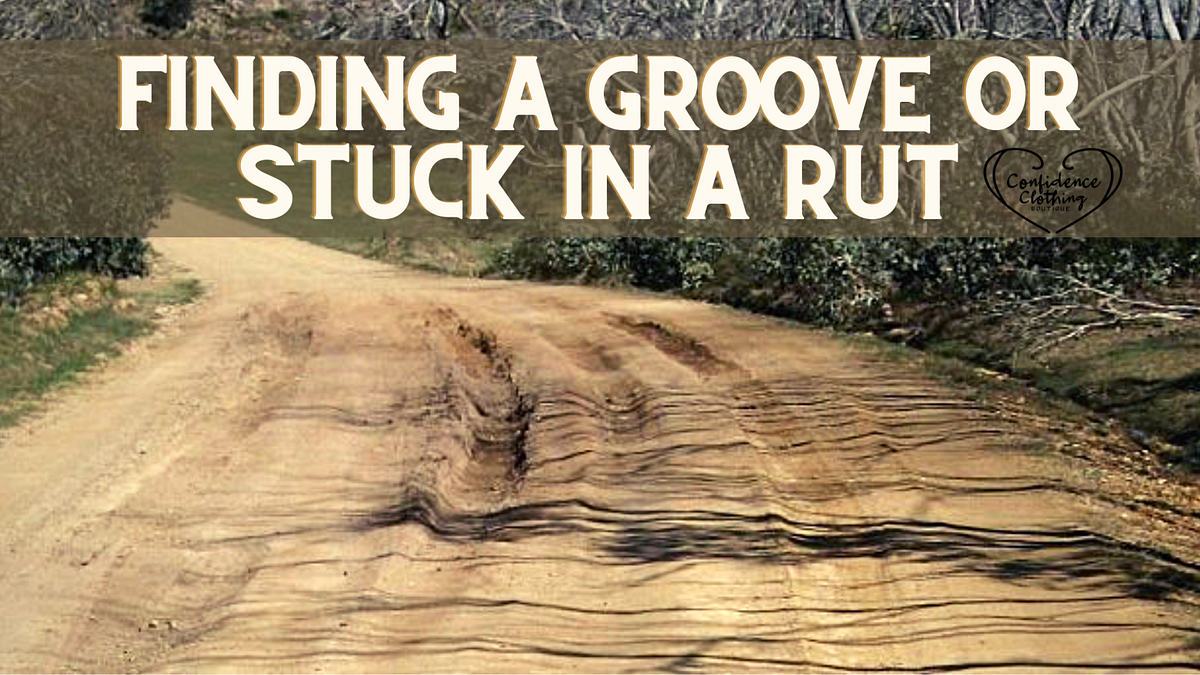 Finding a Groove or Stuck in a Rut | by Kay Brandt | Medium