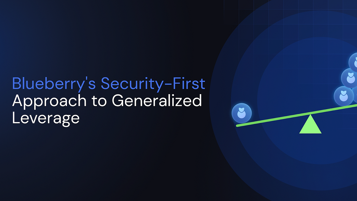 Blueberry’s Security-First Approach to Generalized Leverage | by Blueberry & Bloom Protocols ...