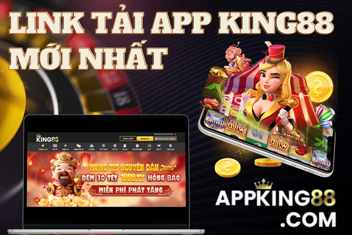 Giới thiệu App King88. App King88 — Tải app nhanh chóng về… | by App King88 | Mar, 2024 | Medium
